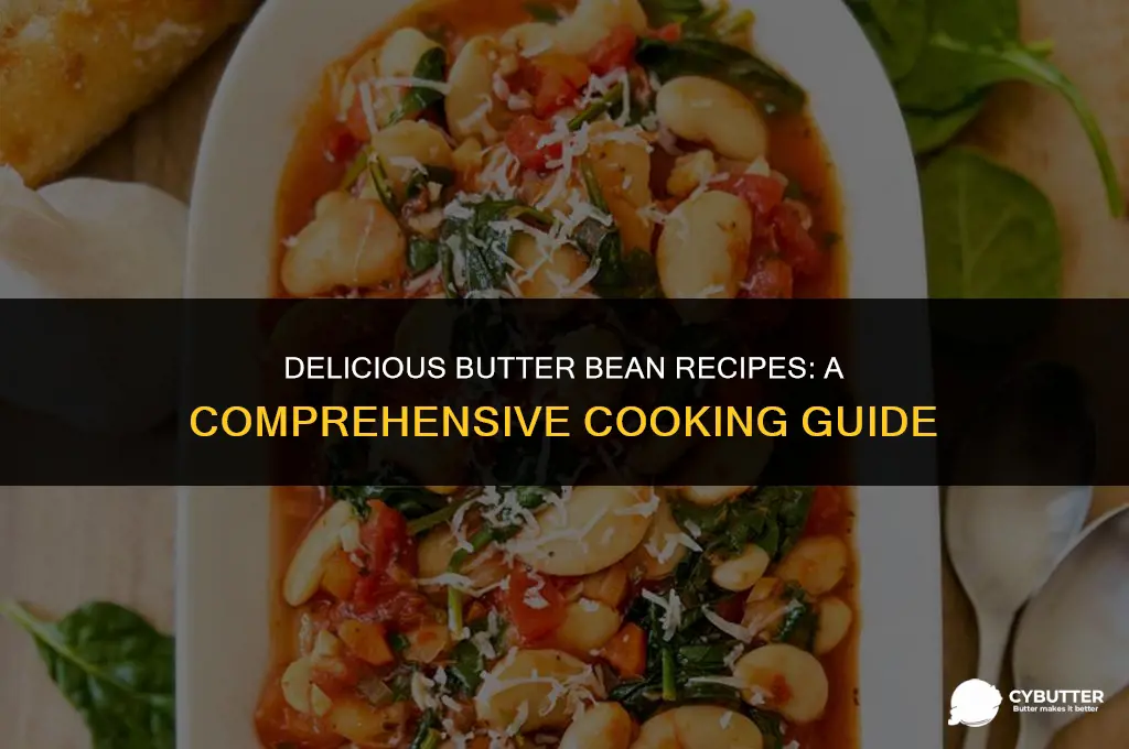 Delicious Butter Bean Recipes: A Comprehensive Cooking Guide | CyButter